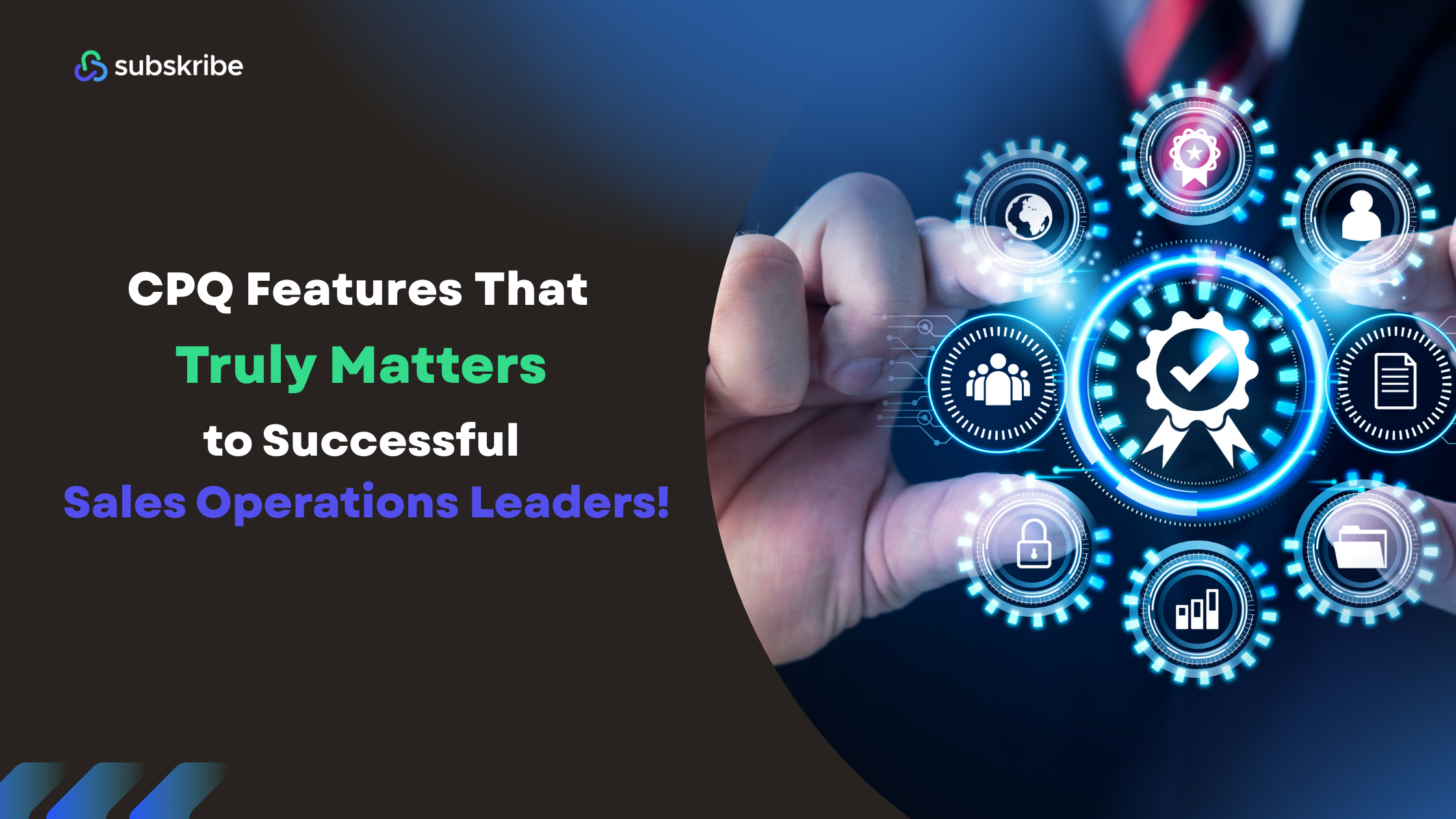 CPQ Features That Truly Matter to Successful Sales Operations Leaders | Subskribe